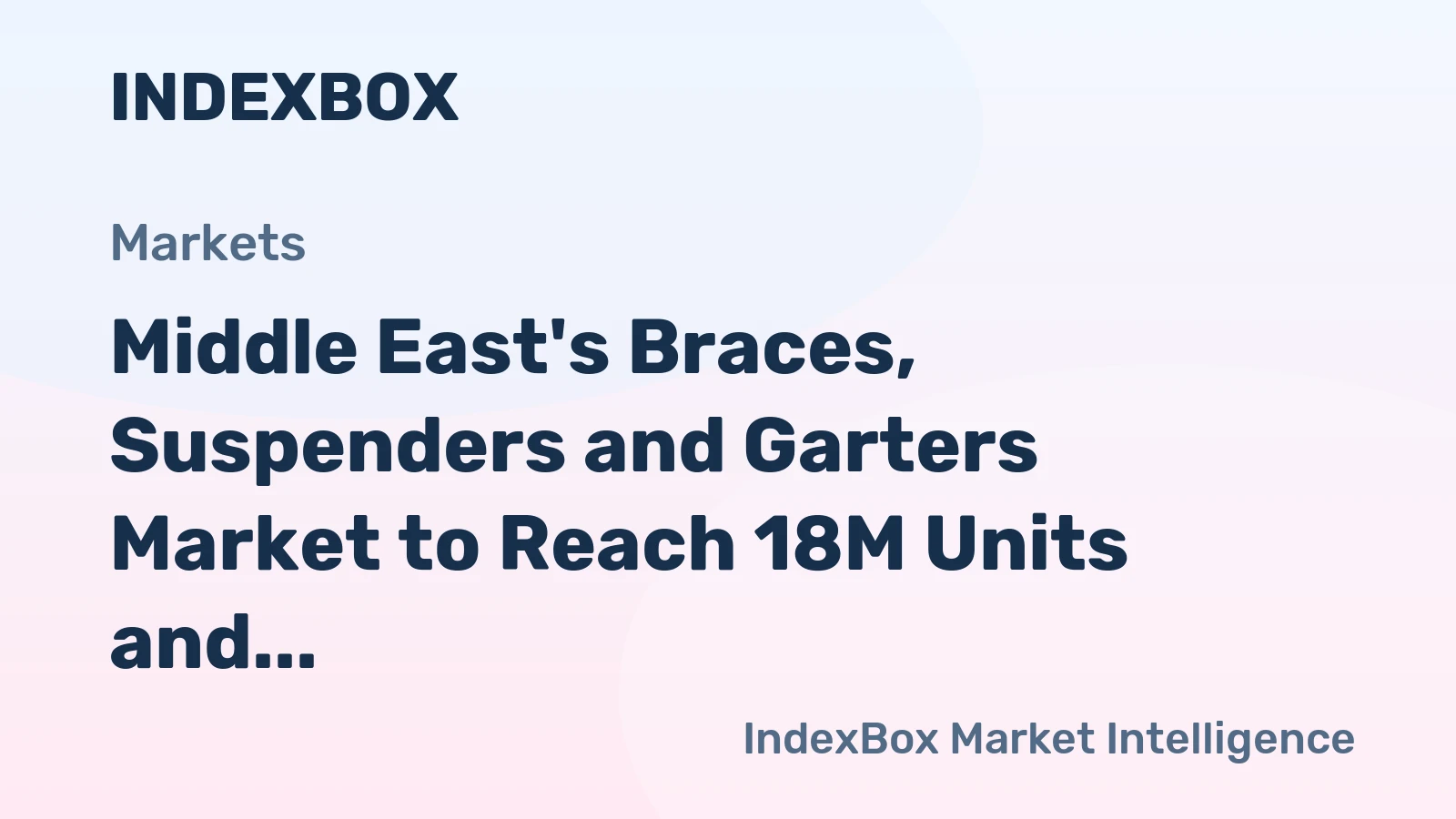 Middle East's Braces, Suspenders and Garters Market to Reach 18M Units and $666M Value by 2035