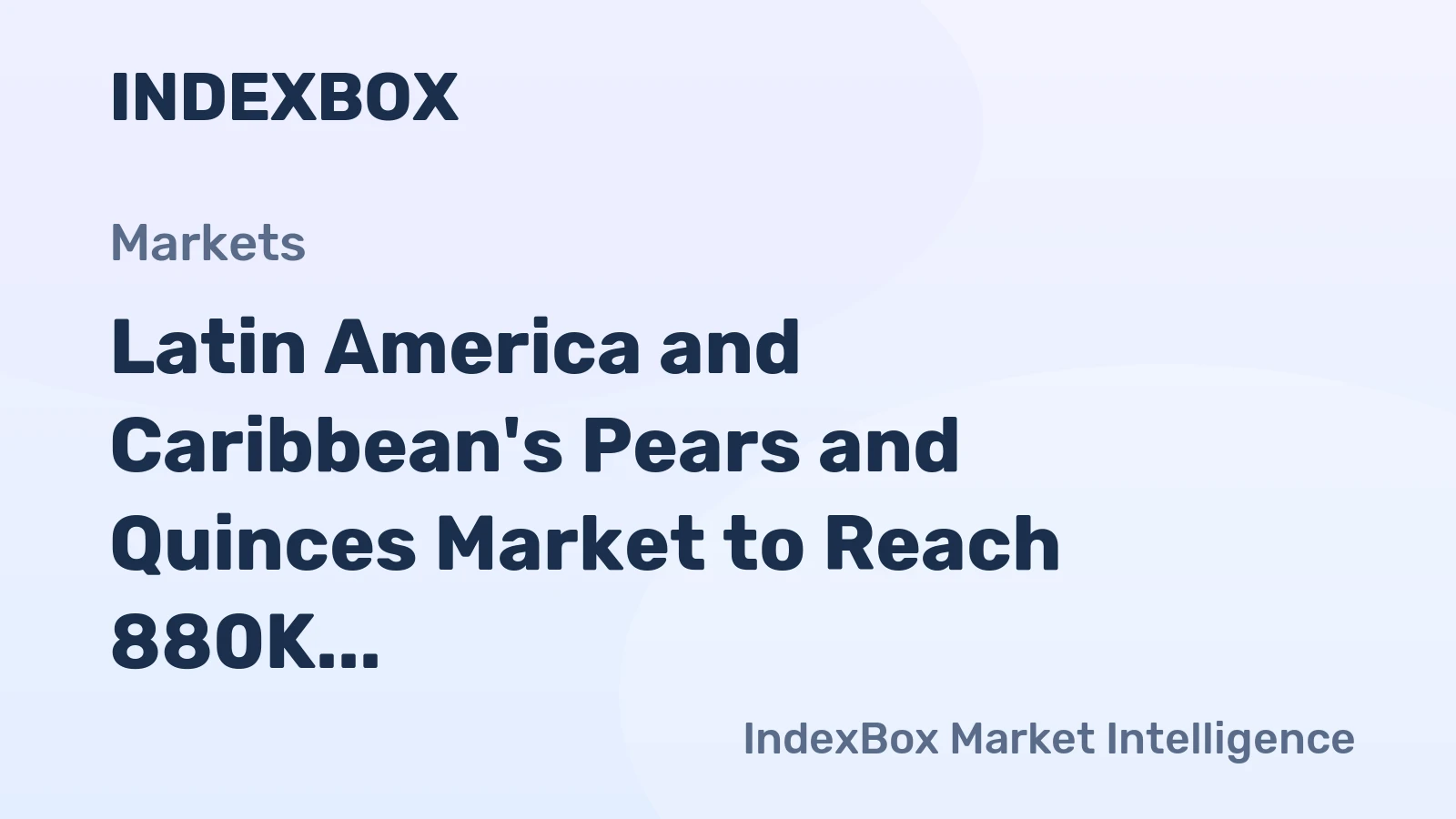 Latin America and Caribbean's Pears and Quinces Market to Reach 880K Tons and $971M by 2035