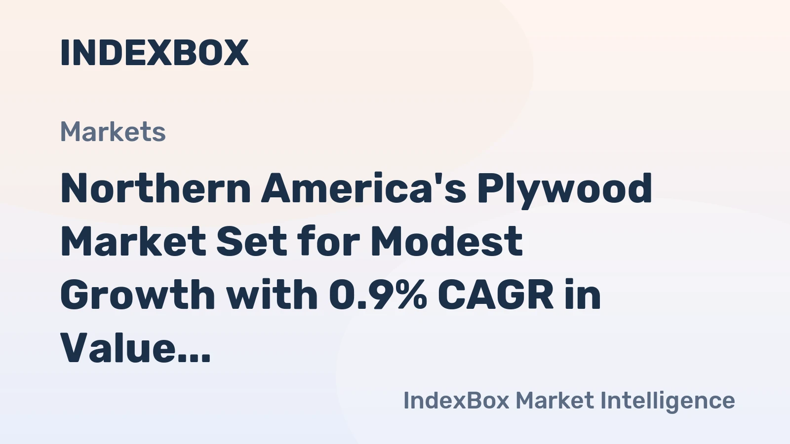 Northern America's Plywood Market Set for Modest Growth with 0.9% CAGR in Value Through 2035