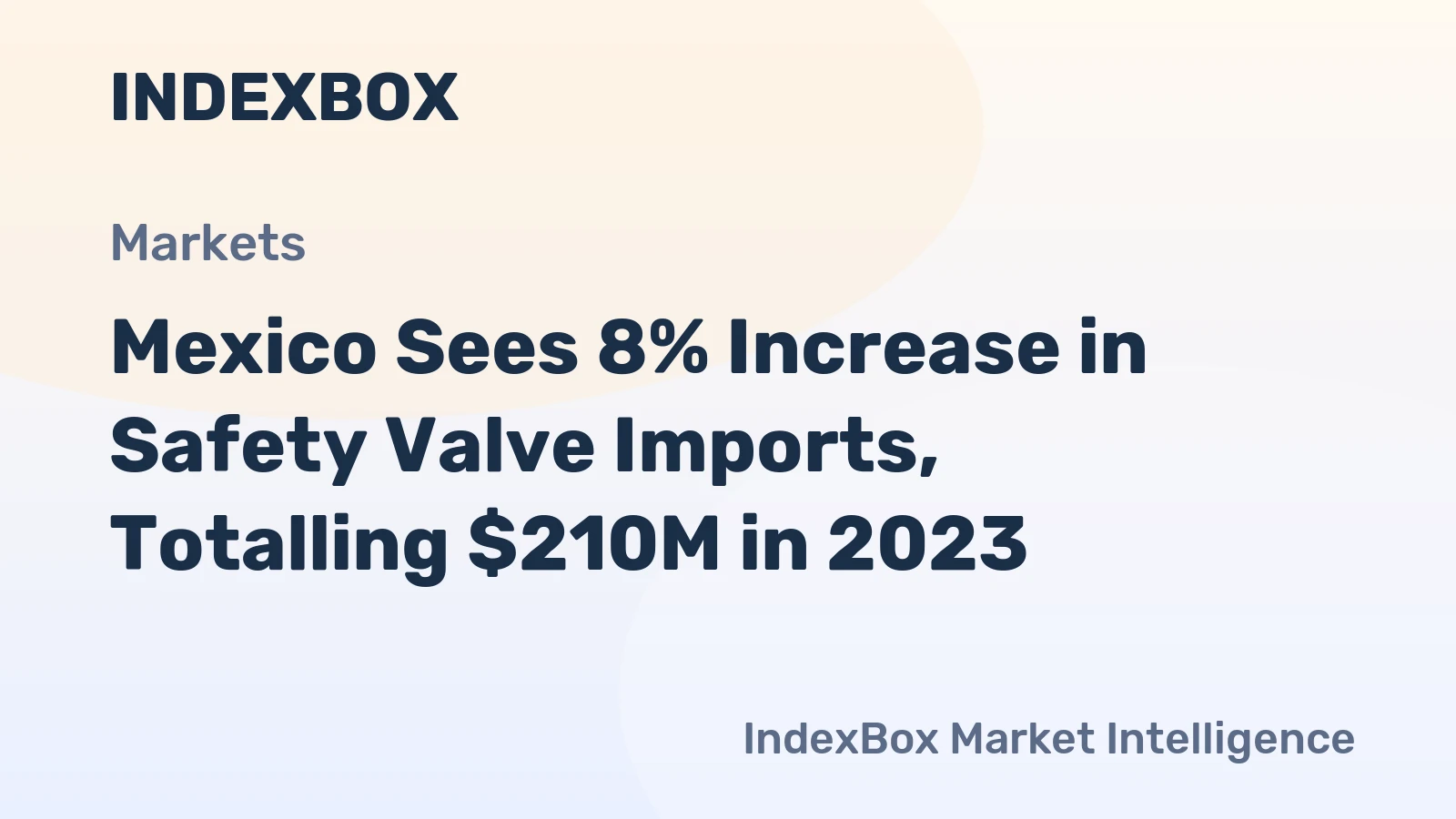 Mexico Sees 8% Increase in Safety Valve Imports, Totalling $210M in 2023