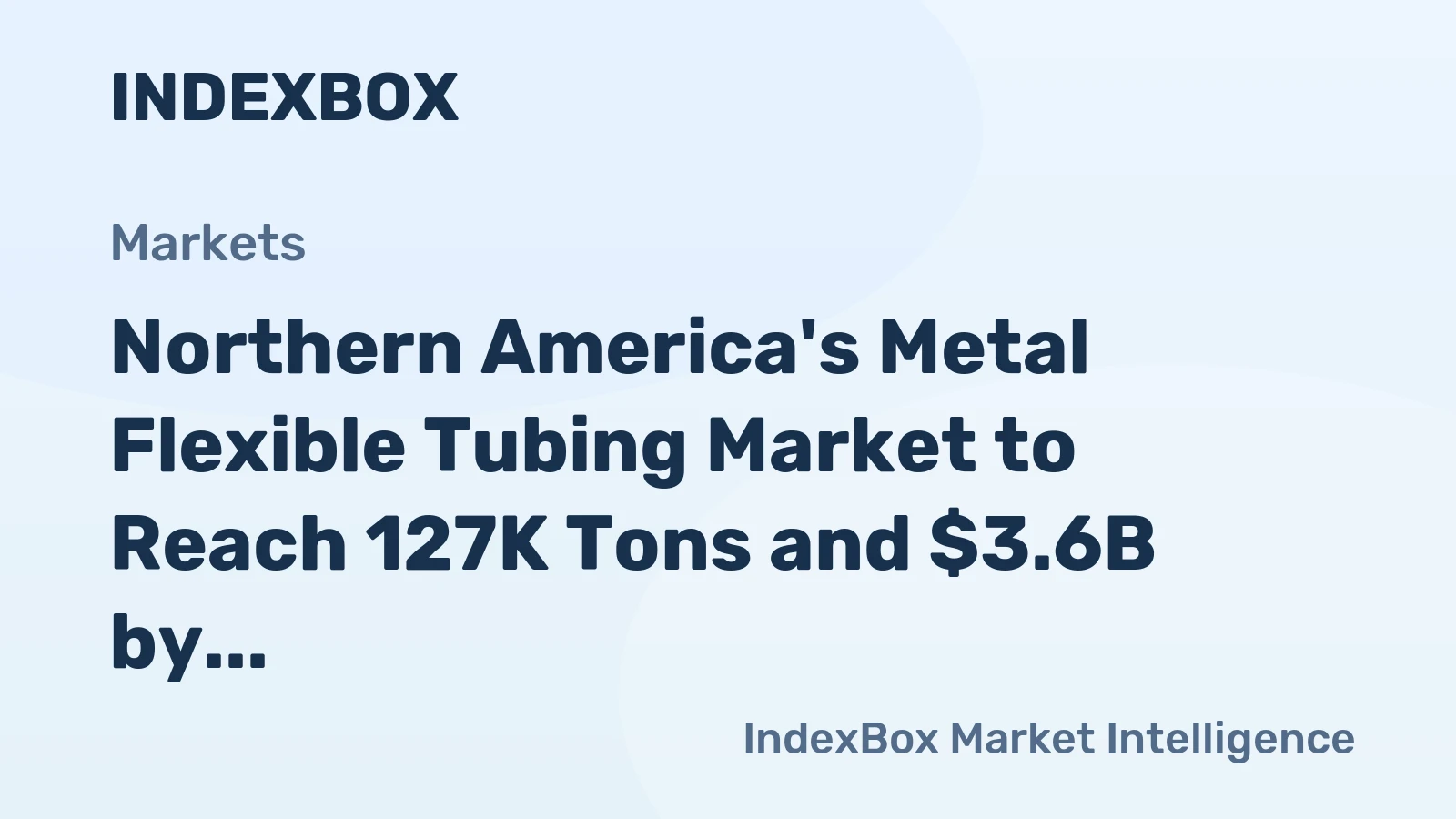 Northern America's Metal Flexible Tubing Market to Reach 127K Tons and $3.6B by 2035