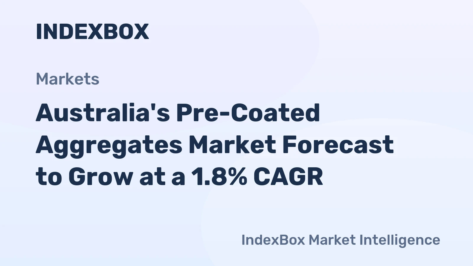 Australia's Pre-Coated Aggregates Market Forecast to Grow at a 1.8% CAGR