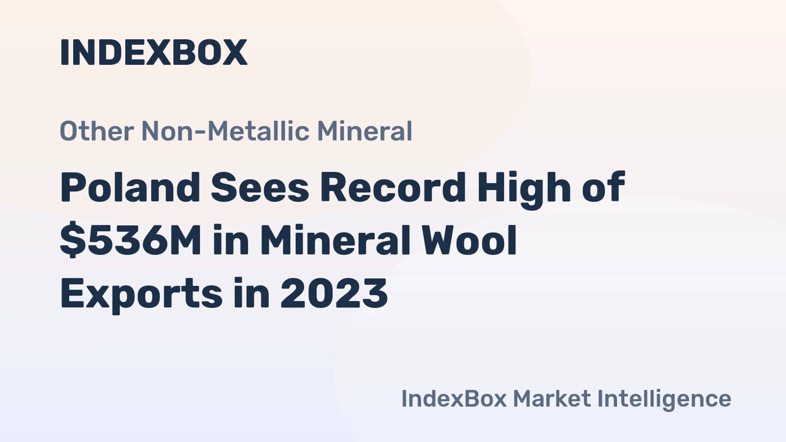 Poland Sees Record High of $536M in Mineral Wool Exports in 2023