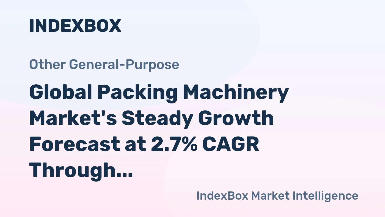 Global Packing Machinery Market's Steady Growth Forecast at 2.7% CAGR Through 2035