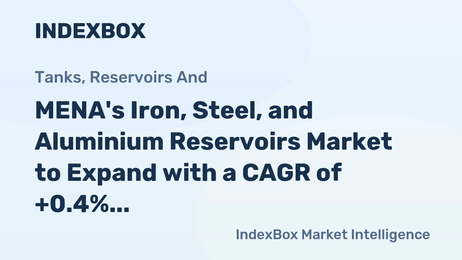 MENA's Iron, Steel, and Aluminium Reservoirs Market to Expand with a CAGR of +0.4% from 2024 to 2035
