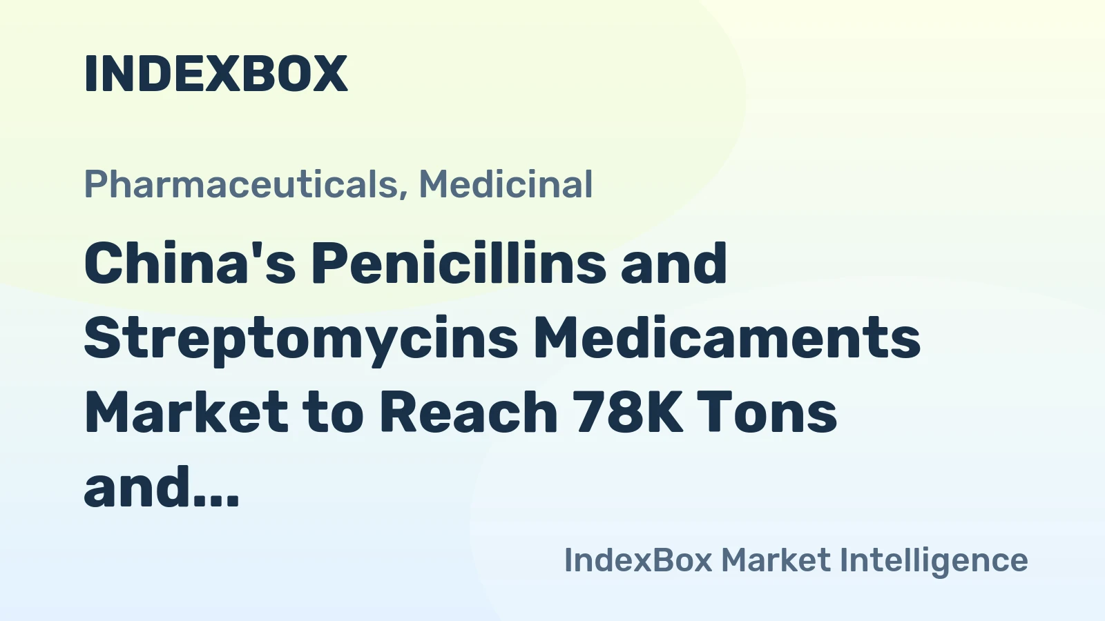 China's Penicillins and Streptomycins Medicaments Market to Reach 78K Tons and $1 Billion