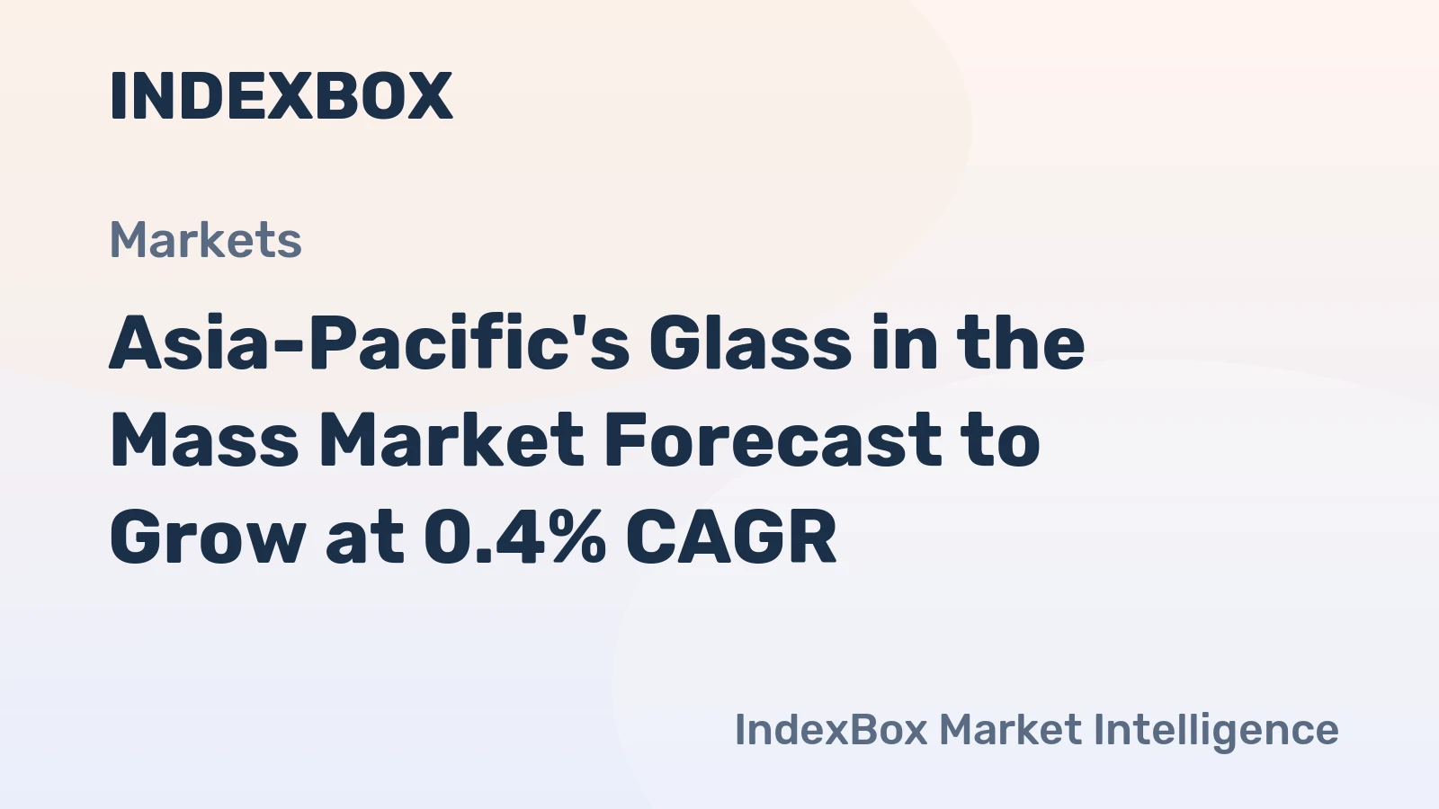 Asia-Pacific's Glass in the Mass Market Forecast to Grow at 0.4% CAGR