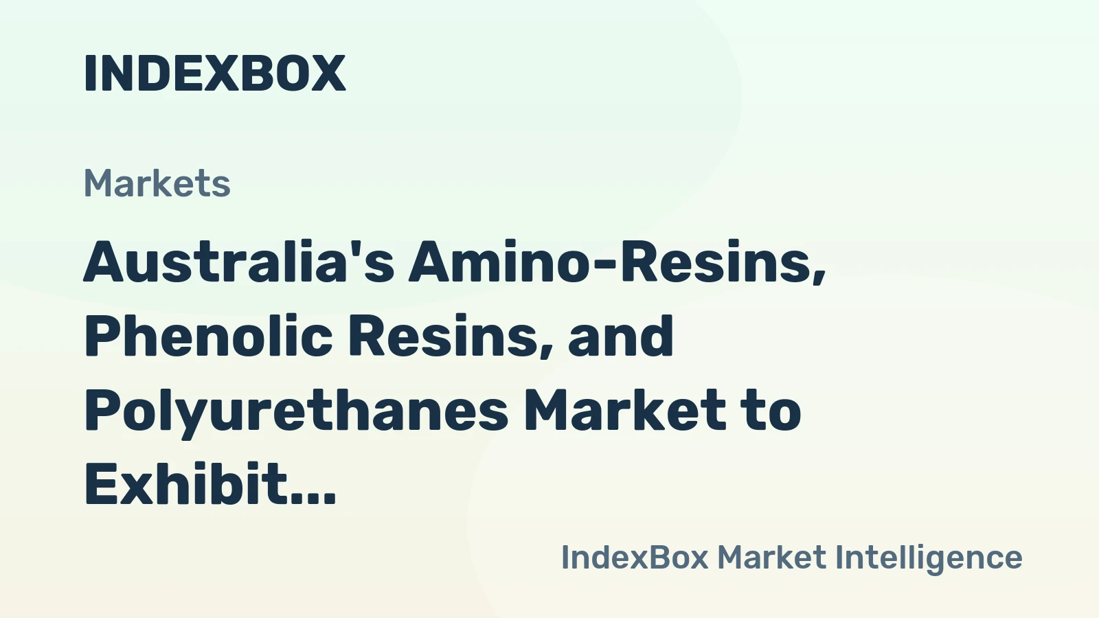 Australia's Amino-Resins, Phenolic Resins, and Polyurethanes Market to Exhibit Moderate Growth with a +2.3% CAGR