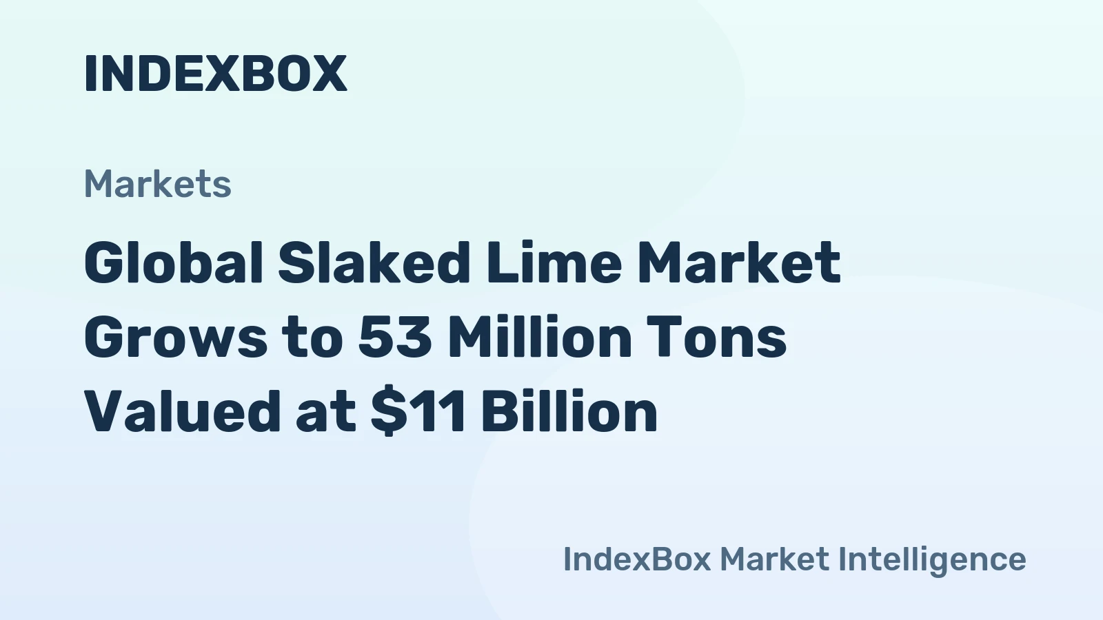Global Slaked Lime Market Grows to 53 Million Tons Valued at $11 Billion