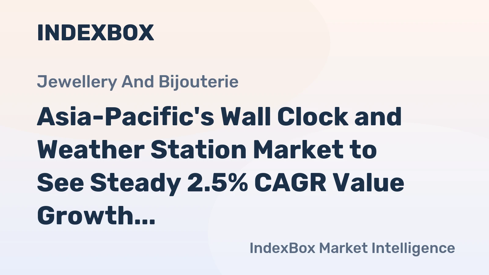 Asia-Pacific's Wall Clock and Weather Station Market to See Steady 2.5% CAGR Value Growth Through 2035