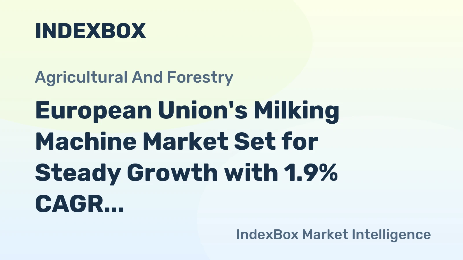 European Union's Milking Machine Market Set for Steady Growth with 1.9% CAGR in Value