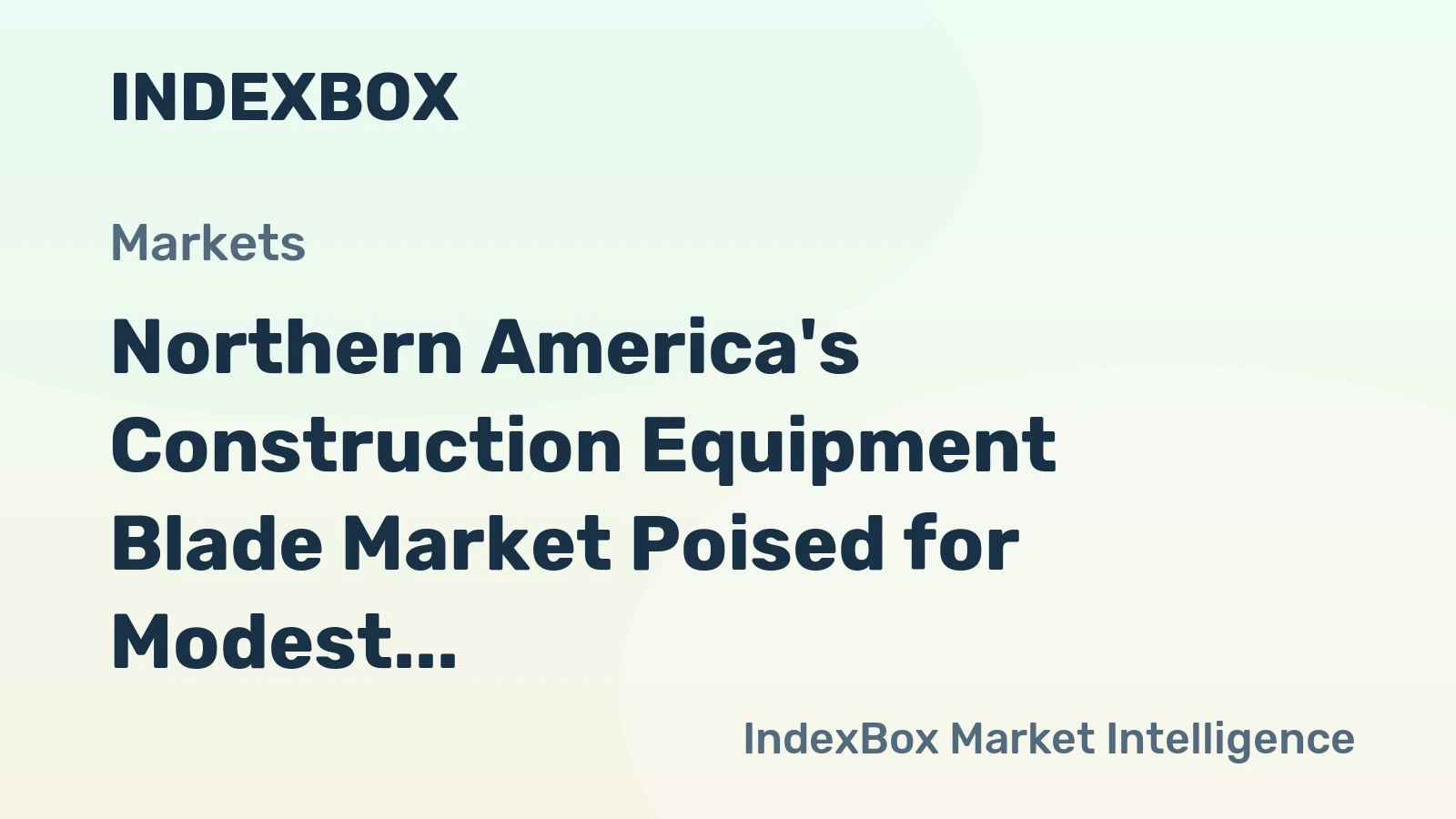 Northern America's Construction Equipment Blade Market Poised for Modest Growth With 2.2% CAGR in Value