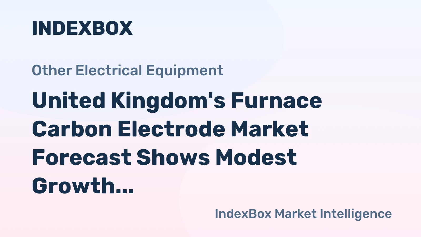United Kingdom's Furnace Carbon Electrode Market Forecast Shows Modest Growth with 1.1% CAGR Through 2035