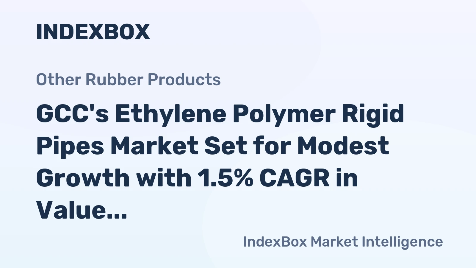 GCC's Ethylene Polymer Rigid Pipes Market Set for Modest Growth with 1.5% CAGR in Value Through 2035