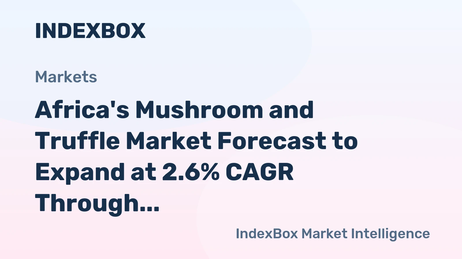 Africa's Mushroom and Truffle Market Forecast to Expand at 2.6% CAGR Through 2035