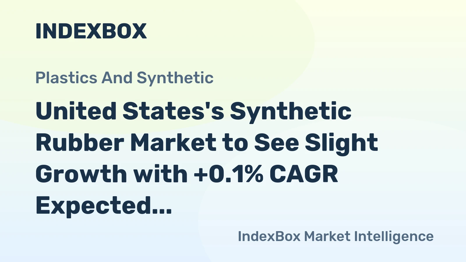 United States's Synthetic Rubber Market to See Slight Growth with +0.1% CAGR Expected