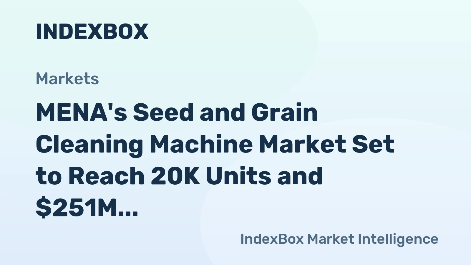 MENA's Seed and Grain Cleaning Machine Market Set to Reach 20K Units and $251M