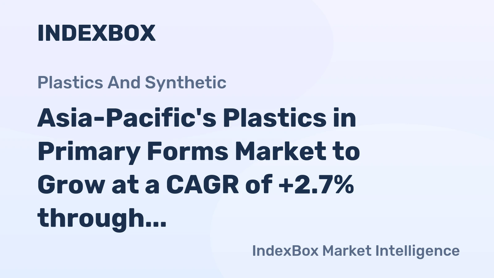 Asia-Pacific's Plastics in Primary Forms Market to Grow at a CAGR of +2.7% through 2035