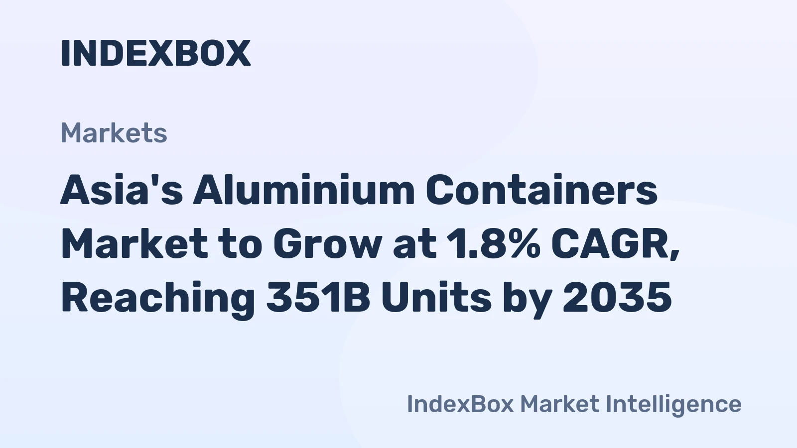 Asia's Aluminium Containers Market to Grow at 1.8% CAGR, Reaching 351B Units by 2035