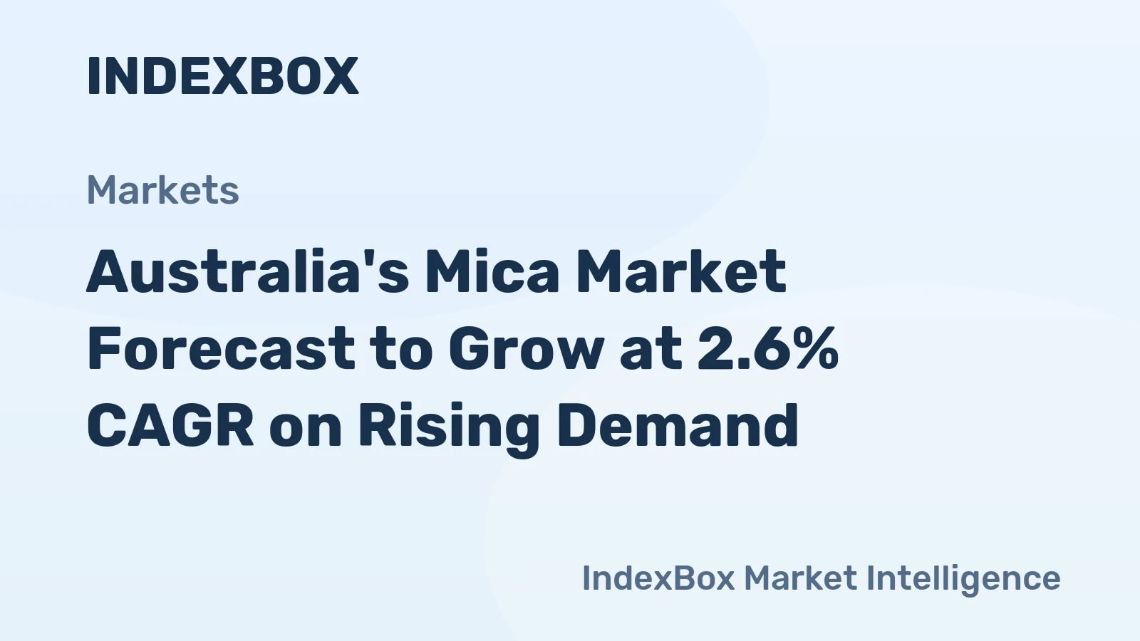 Australia's Mica Market Forecast to Grow at 2.6% CAGR on Rising Demand