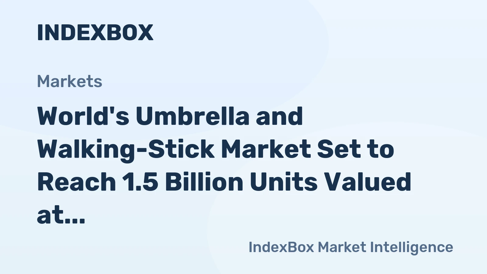 World's Umbrella and Walking-Stick Market Set to Reach 1.5 Billion Units Valued at $6.6 Billion by 2035