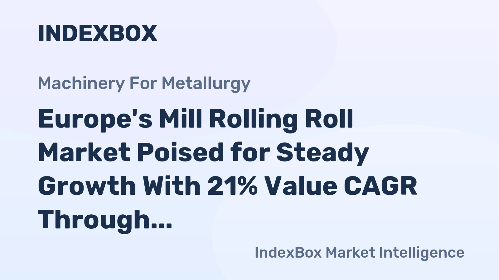 Europe's Mill Rolling Roll Market Poised for Steady Growth With 21% Value CAGR Through 2035