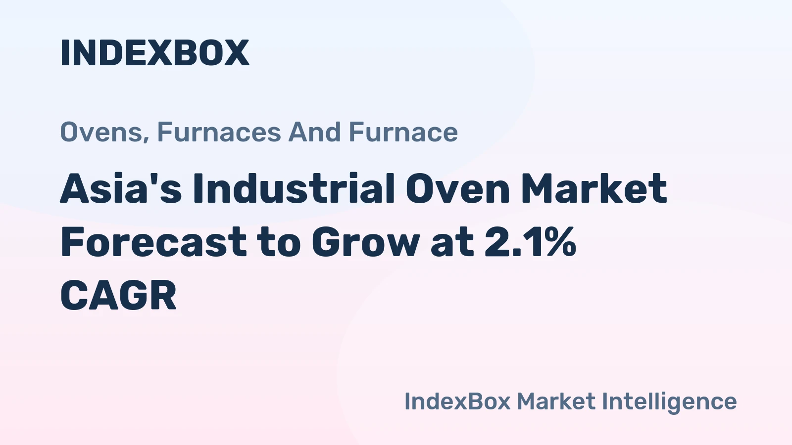 Asia's Industrial Oven Market Forecast to Grow at 2.1% CAGR