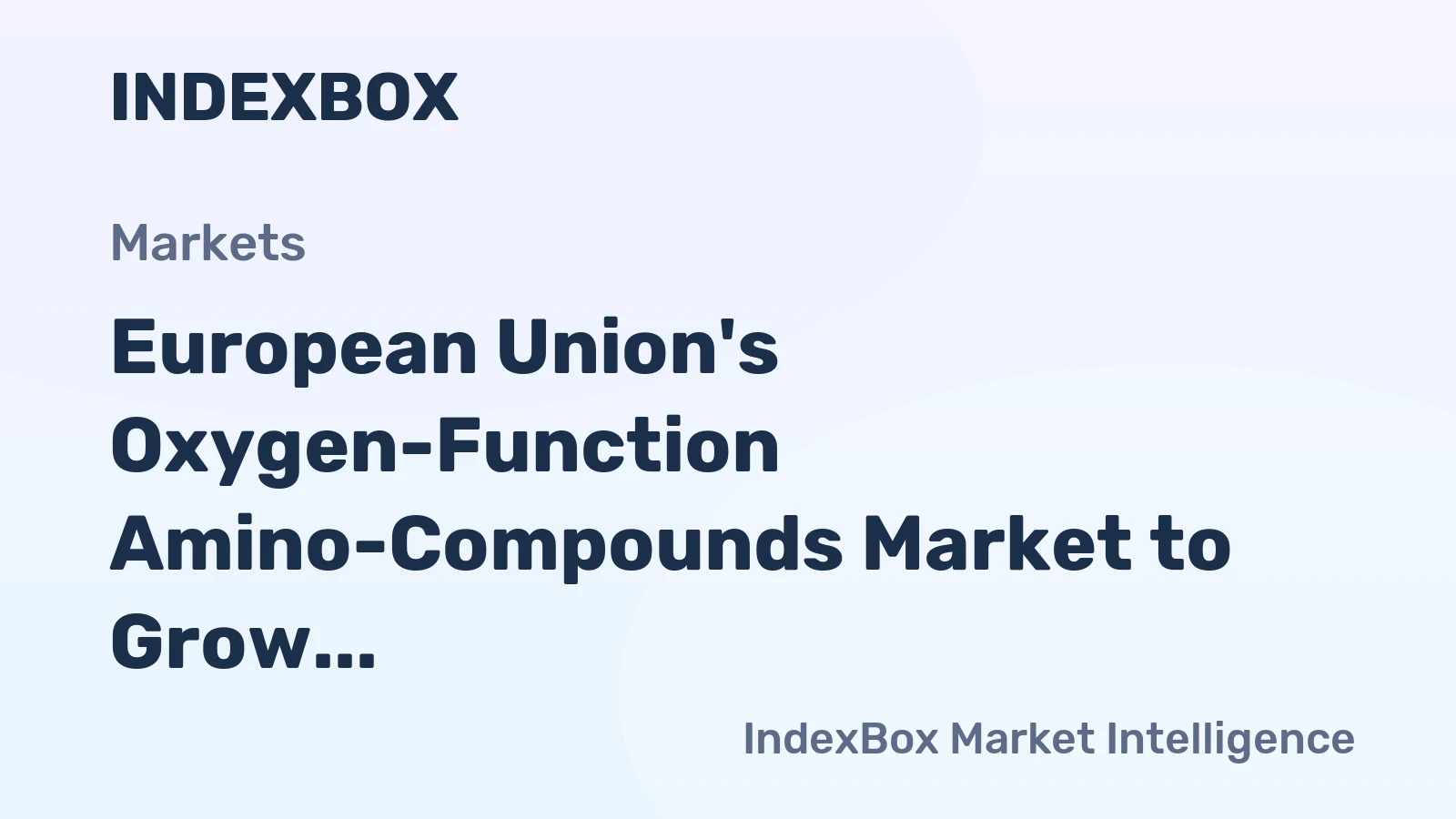 European Union's Oxygen-Function Amino-Compounds Market to Grow at a CAGR of +1.5% from 2024 to 2035