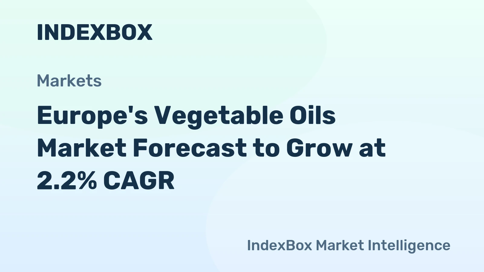 Europe's Vegetable Oils Market Forecast to Grow at 2.2% CAGR