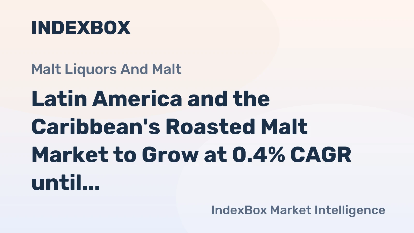 Latin America and the Caribbean's Roasted Malt Market to Grow at 0.4% CAGR until 2035