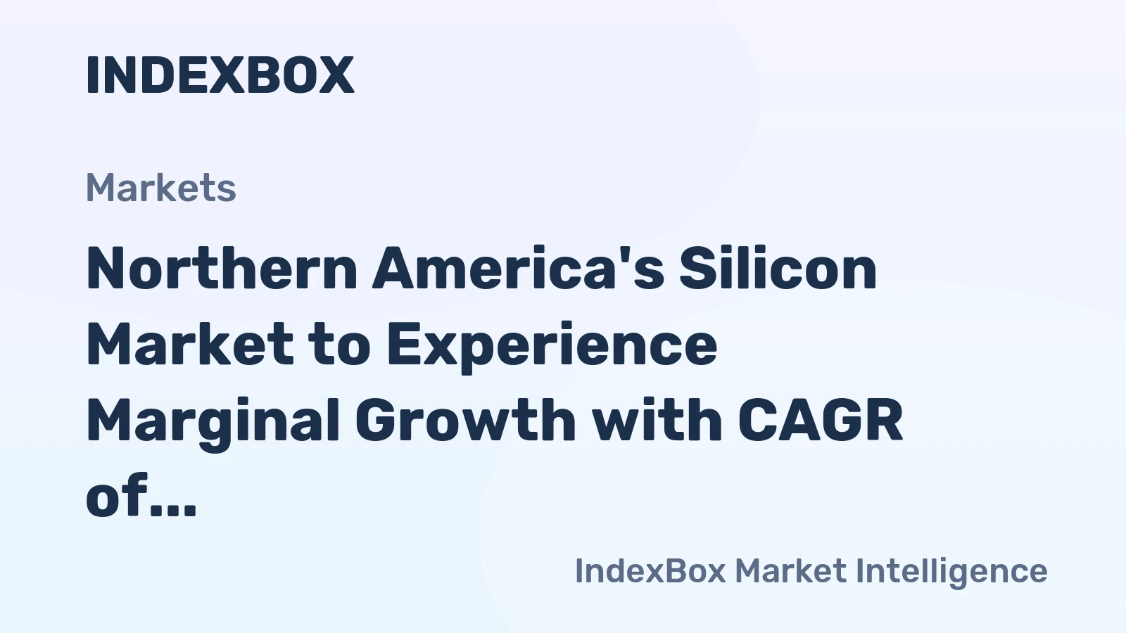 Northern America's Silicon Market to Experience Marginal Growth with CAGR of +0.4%