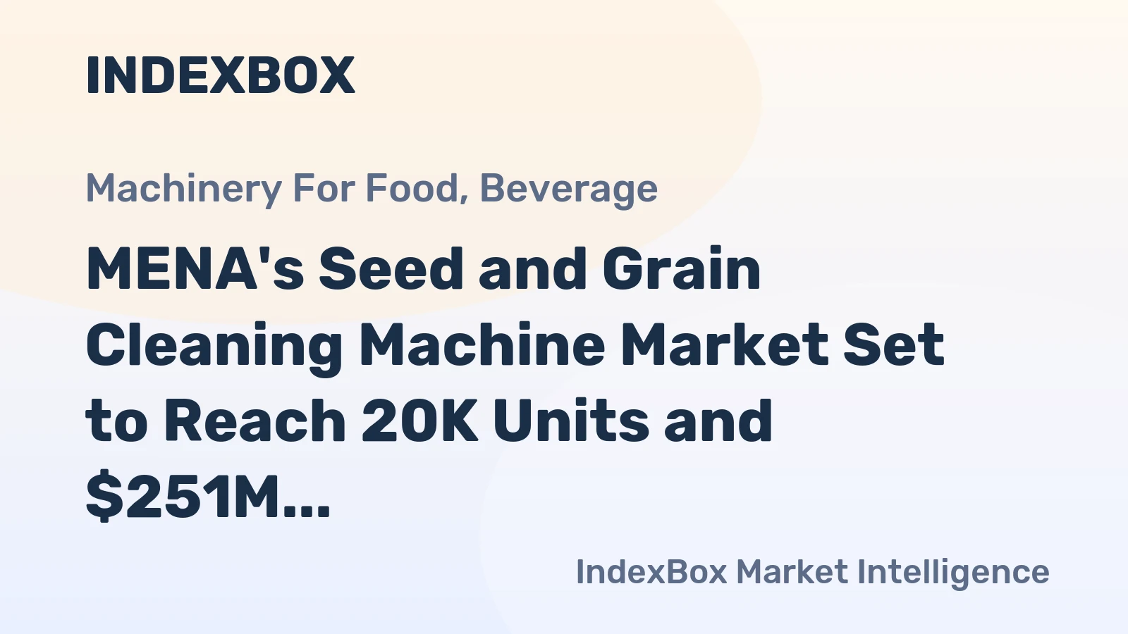 MENA's Seed and Grain Cleaning Machine Market Set to Reach 20K Units and $251M
