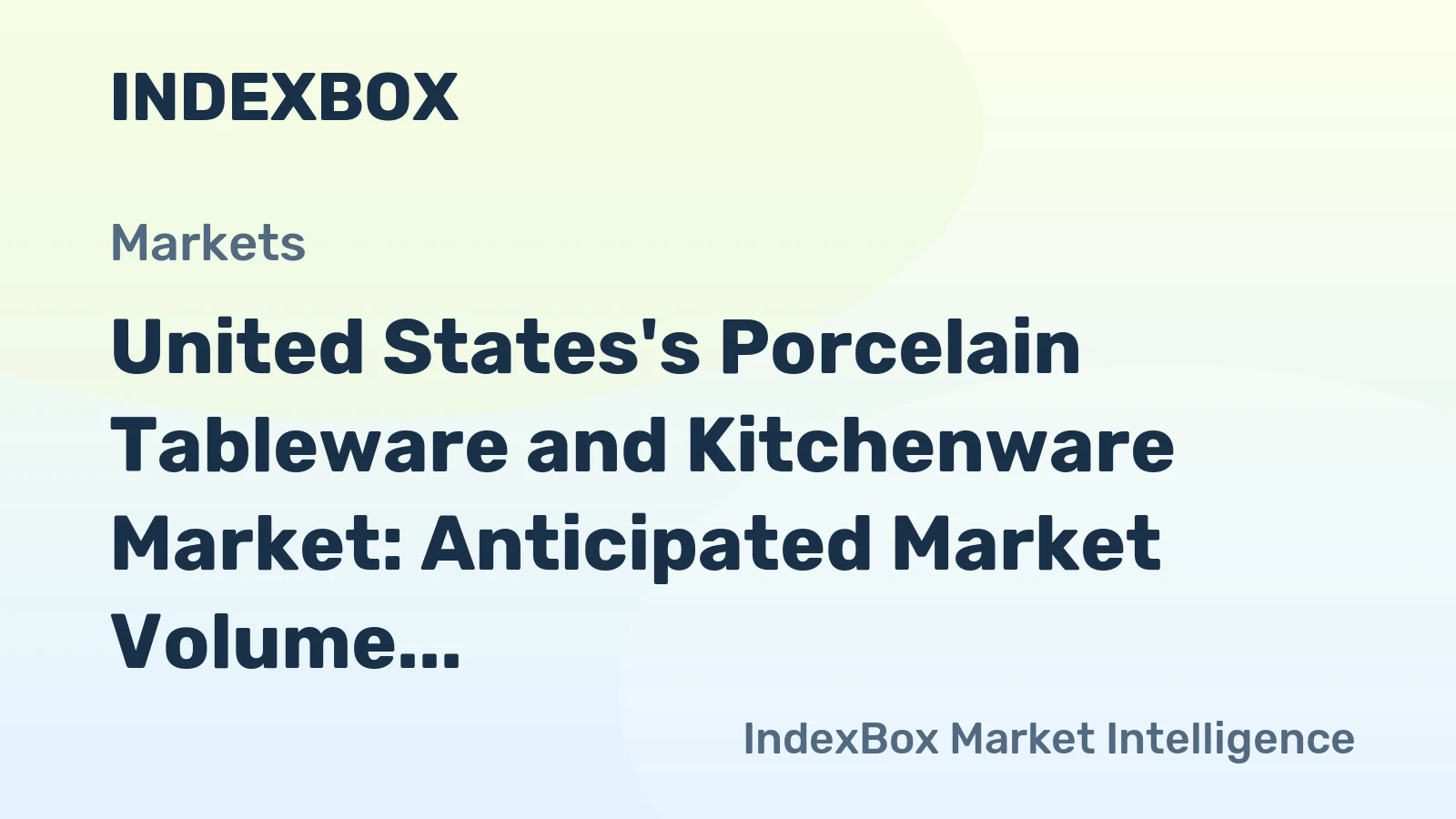 United States's Porcelain Tableware and Kitchenware Market: Anticipated Market Volume of 210K Tons and Value of $2.2B by 2035