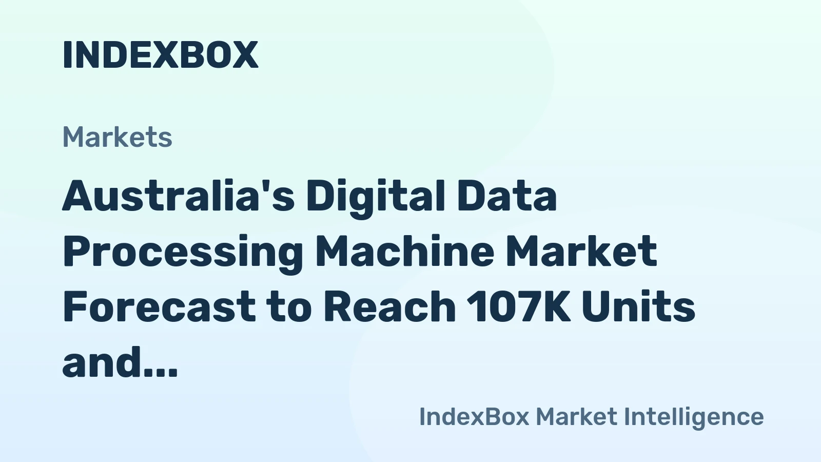 Australia's Digital Data Processing Machine Market Forecast to Reach 107K Units and $218M by 2035