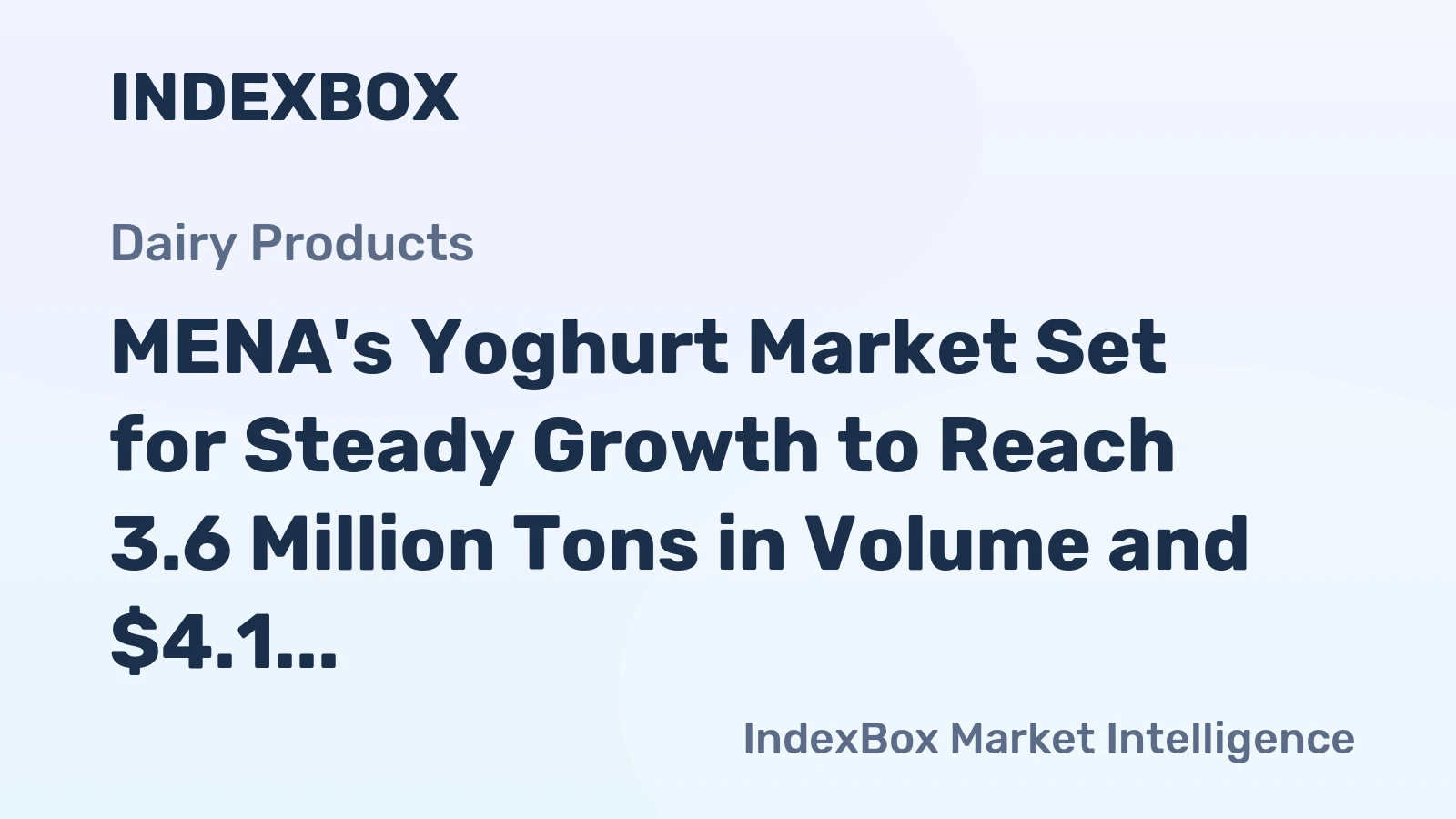 MENA's Yoghurt Market Set for Steady Growth to Reach 3.6 Million Tons in Volume and $4.1 Billion in Value