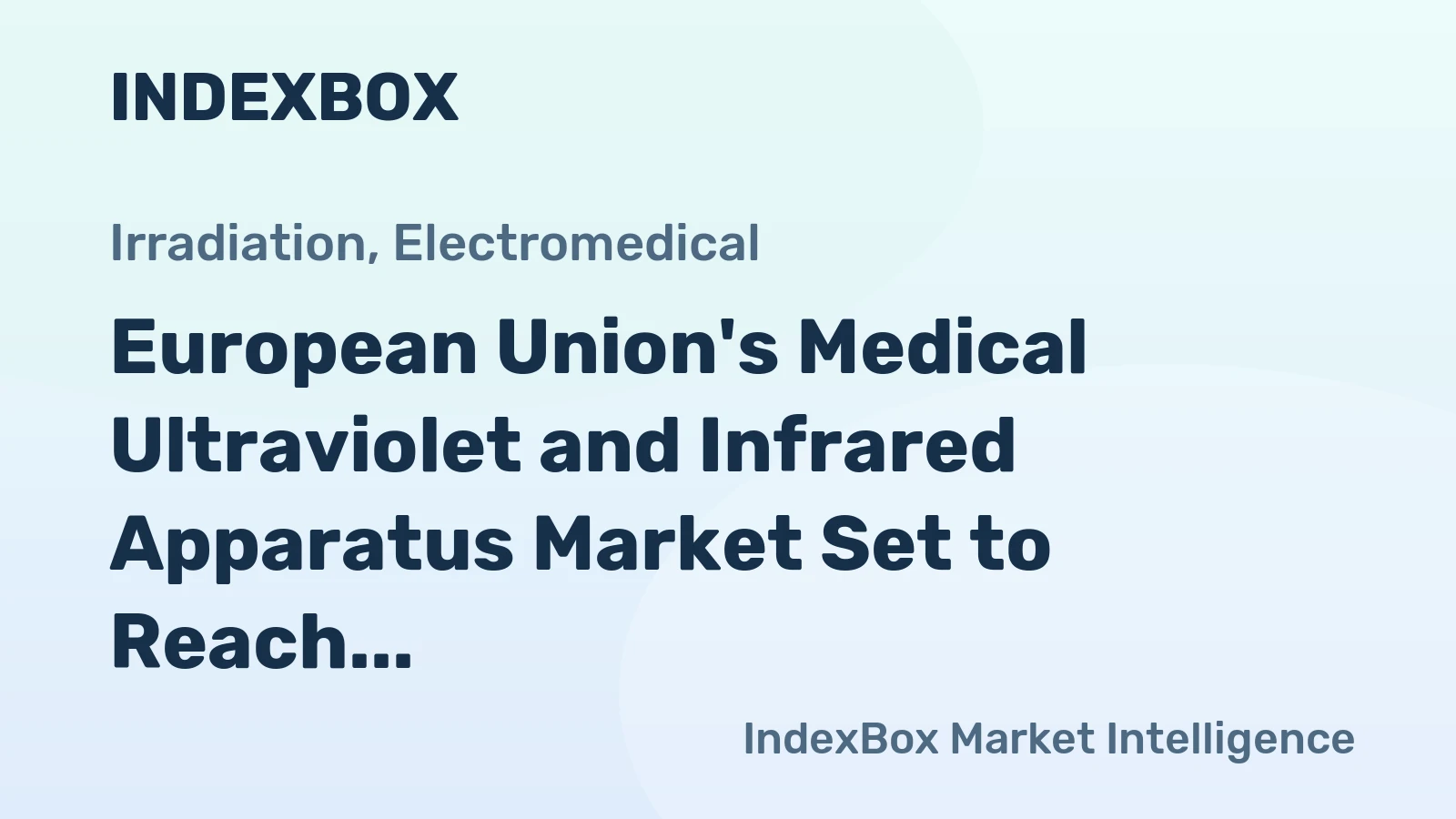 European Union's Medical Ultraviolet and Infrared Apparatus Market Set to Reach 2.8K Tons and $337M