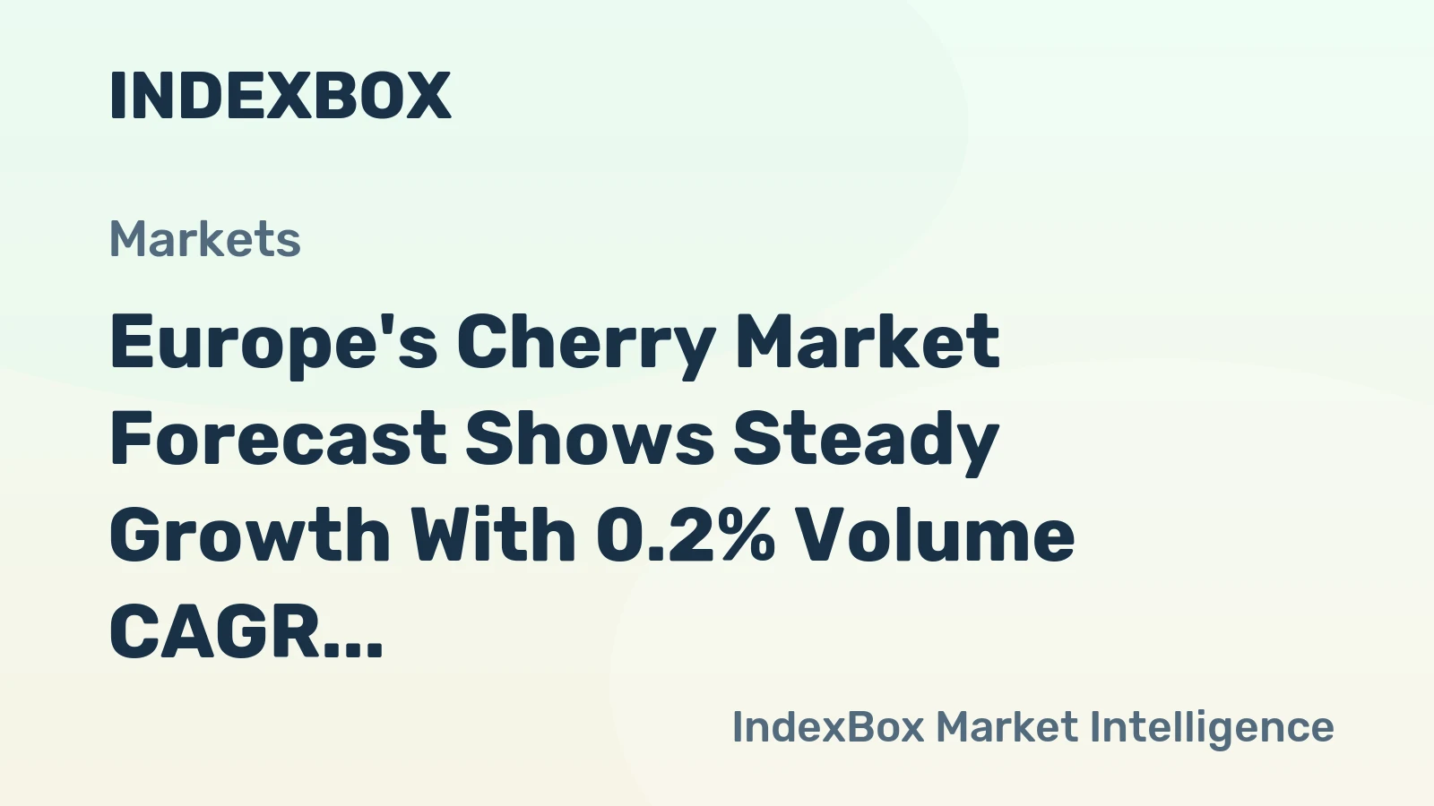 Europe's Cherry Market Forecast Shows Steady Growth With 0.2% Volume CAGR Through 2035