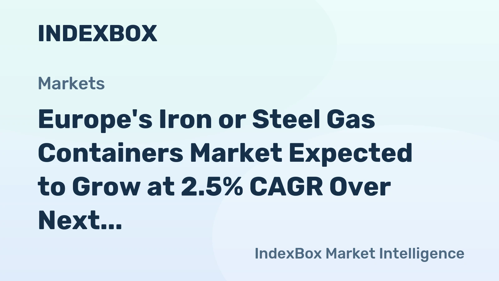 Europe's Iron or Steel Gas Containers Market Expected to Grow at 2.5% CAGR Over Next Decade
