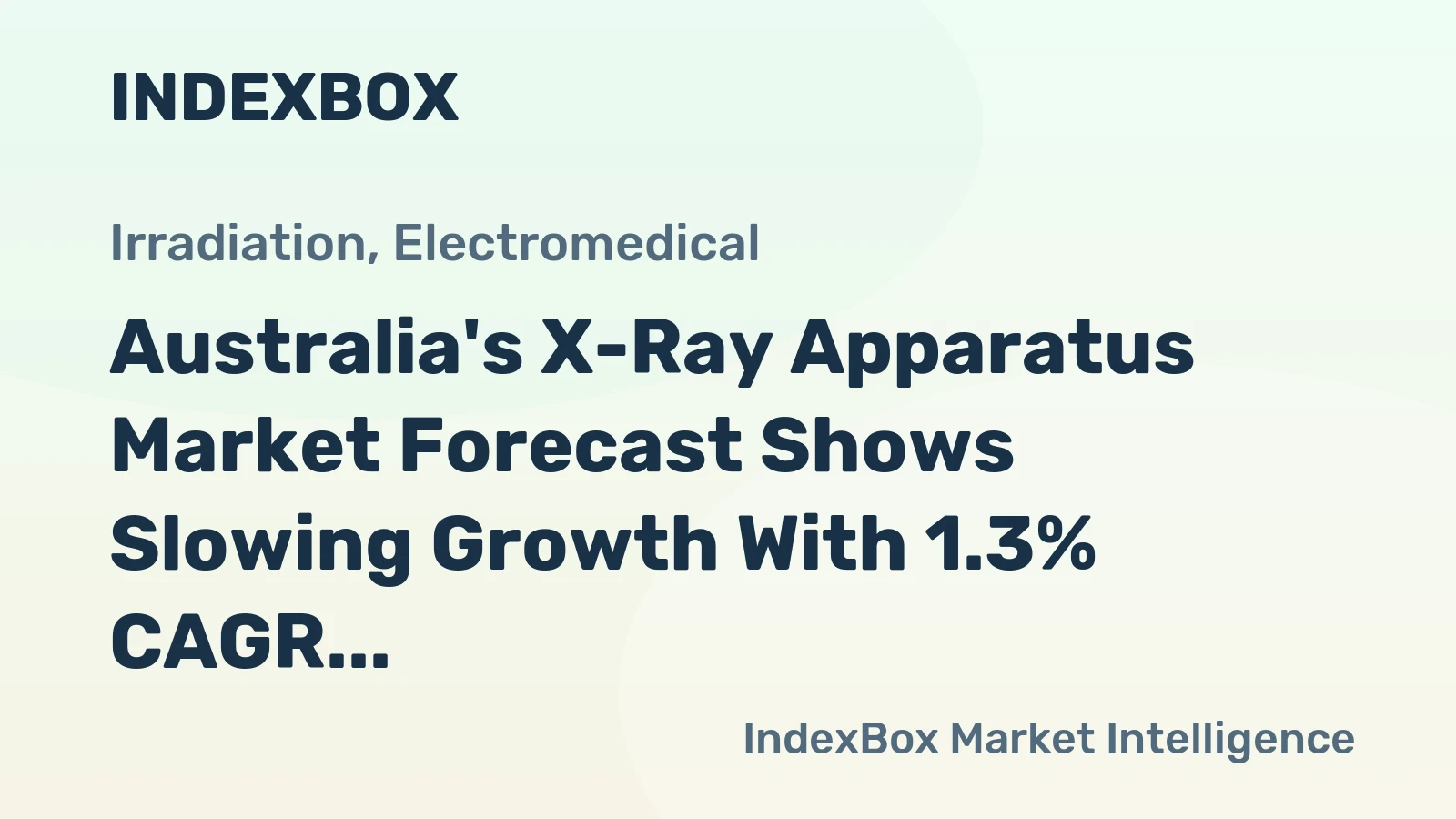 Australia's X-Ray Apparatus Market Forecast Shows Slowing Growth With 1.3% CAGR