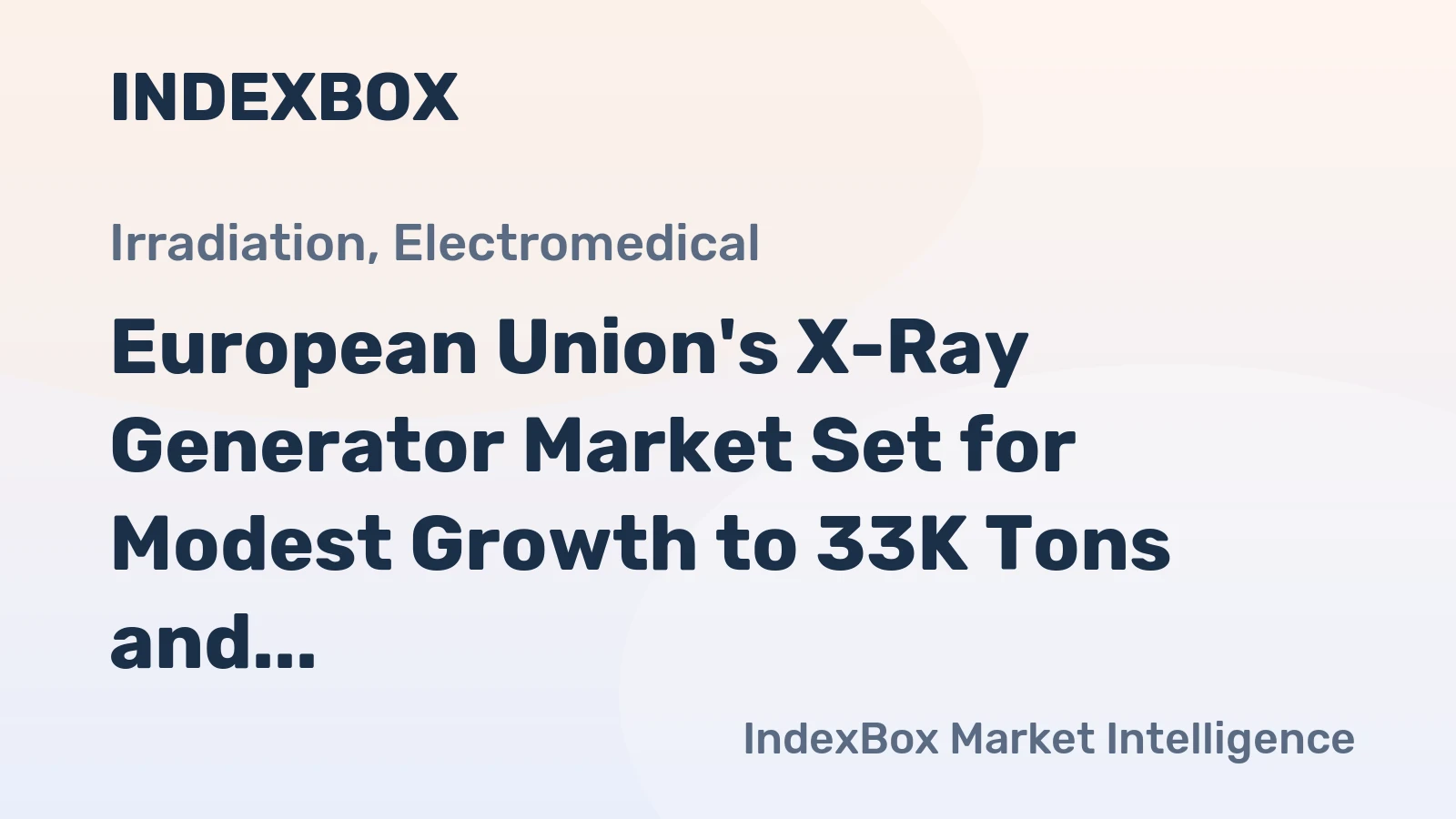 European Union's X-Ray Generator Market Set for Modest Growth to 33K Tons and $4.8B