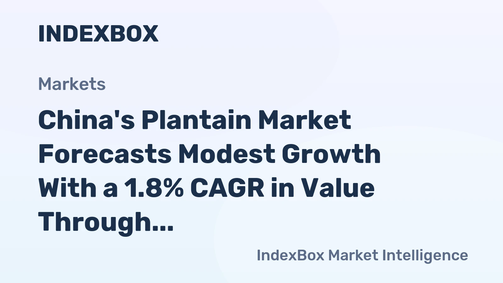 China's Plantain Market Forecasts Modest Growth With a 1.8% CAGR in Value Through 2035