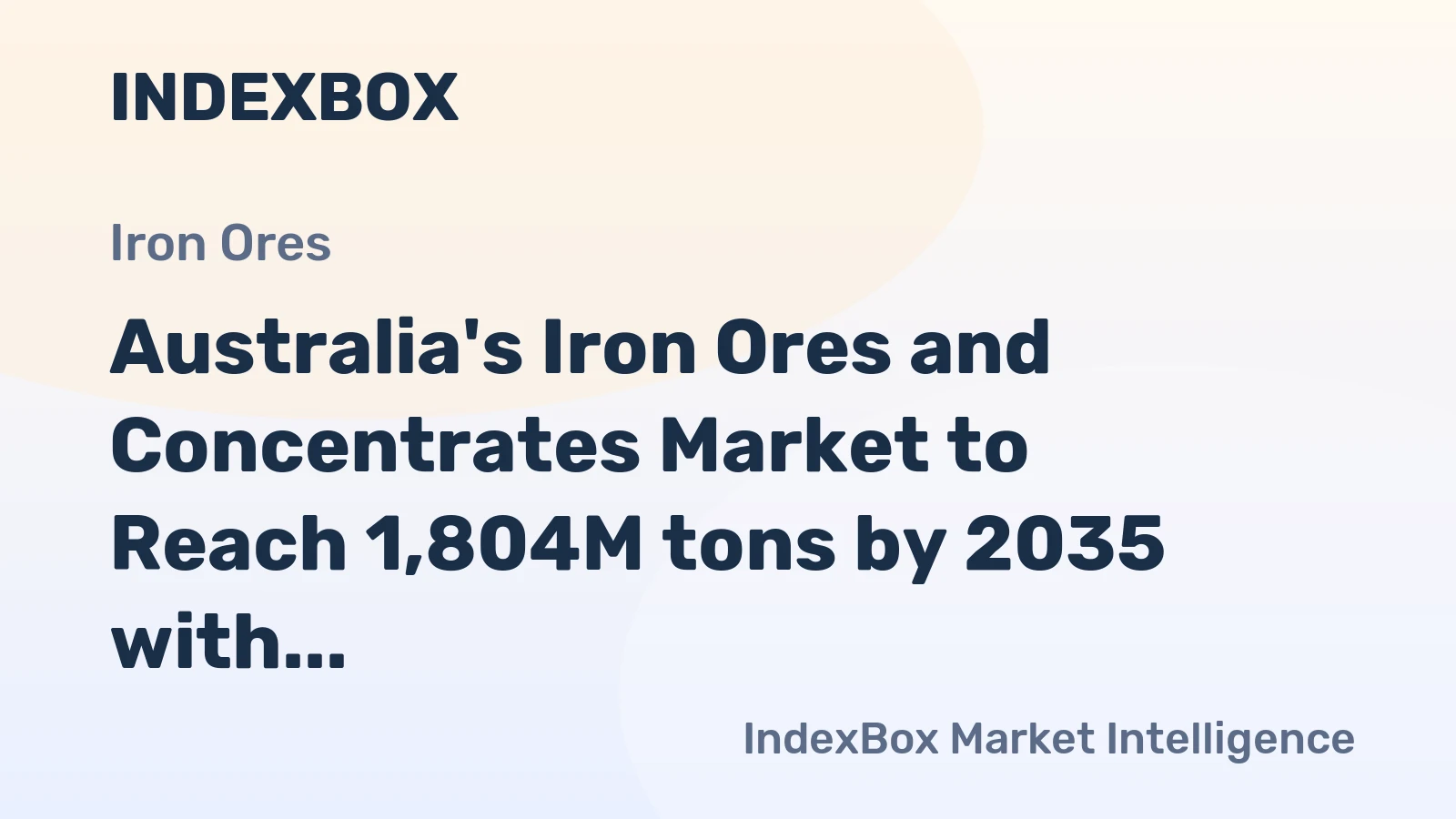 Australia's Iron Ores and Concentrates Market to Reach 1,804M tons by 2035 with a Value of $185.8B