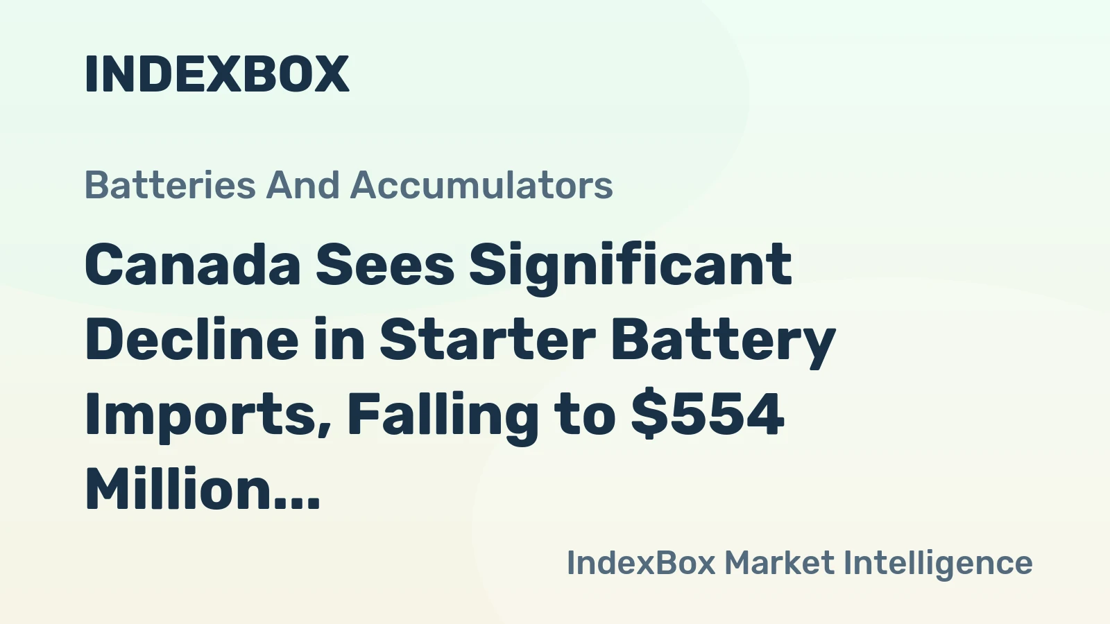 Canada Sees Significant Decline in Starter Battery Imports, Falling to $554 Million in 2023