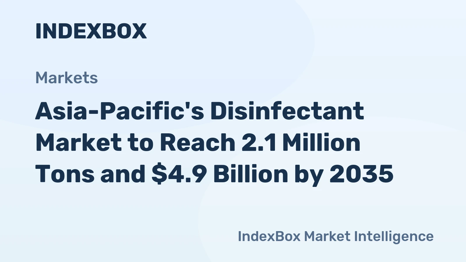 Asia-Pacific's Disinfectant Market to Reach 2.1 Million Tons and $4.9 Billion by 2035