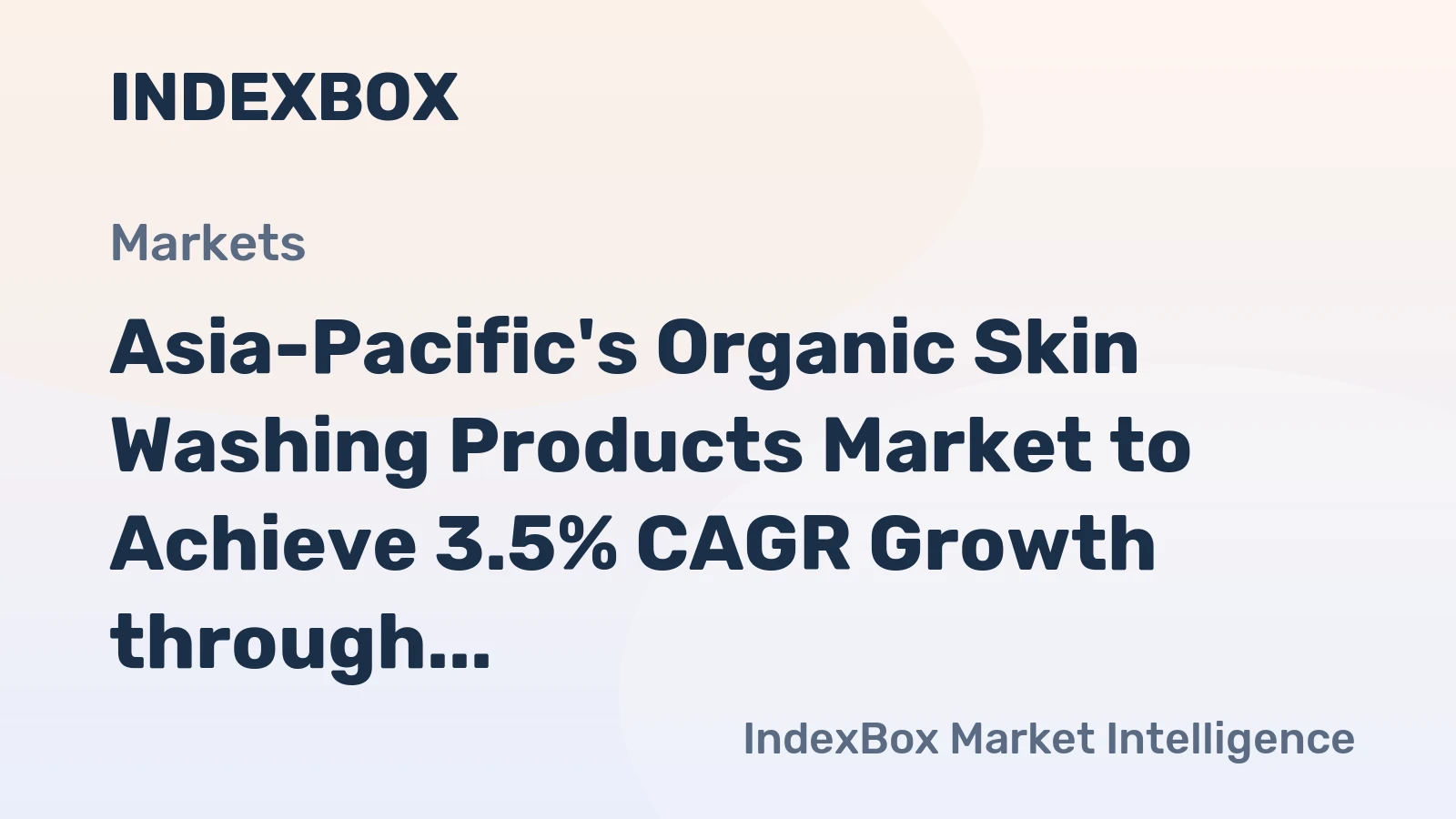 Asia-Pacific's Organic Skin Washing Products Market to Achieve 3.5% CAGR Growth through 2035