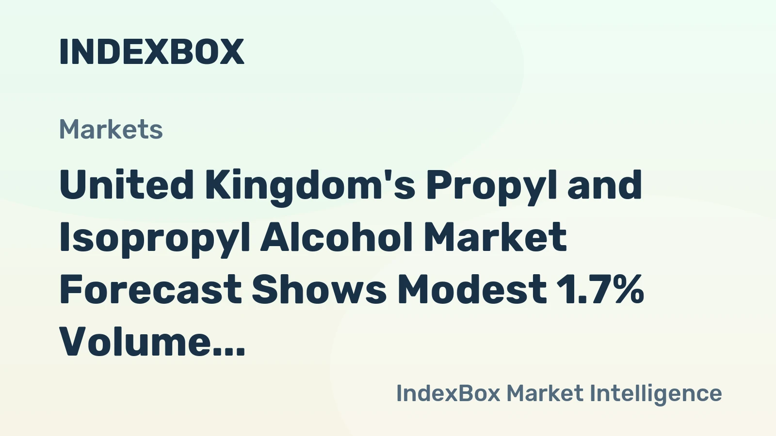 United Kingdom's Propyl and Isopropyl Alcohol Market Forecast Shows Modest 1.7% Volume CAGR Through 2035