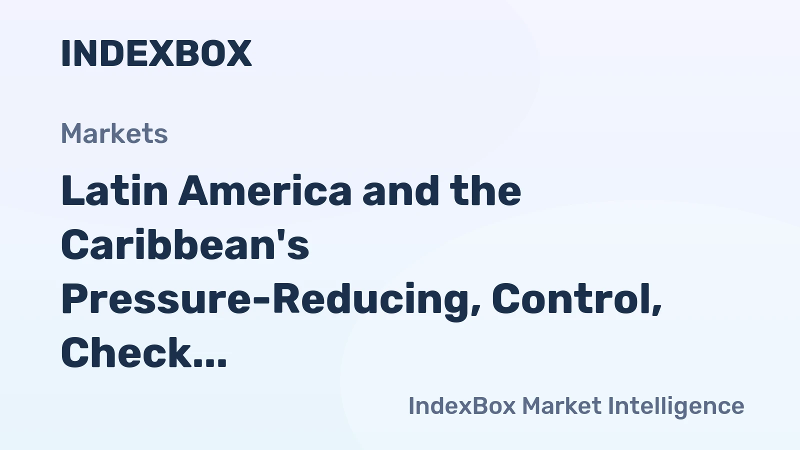 Latin America and the Caribbean's Pressure-Reducing, Control, Check and Safety Valves Market to Reach 27M Units and $970M by 2035