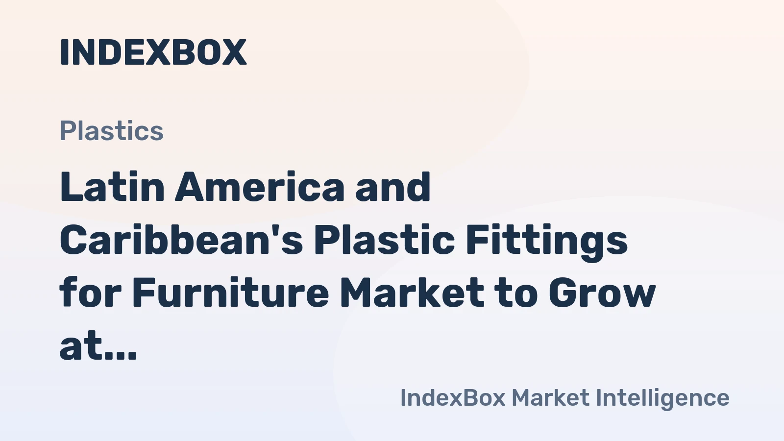 Latin America and Caribbean's Plastic Fittings for Furniture Market to Grow at CAGR of +2.4% through 2035, Reaching $2.8B in Value