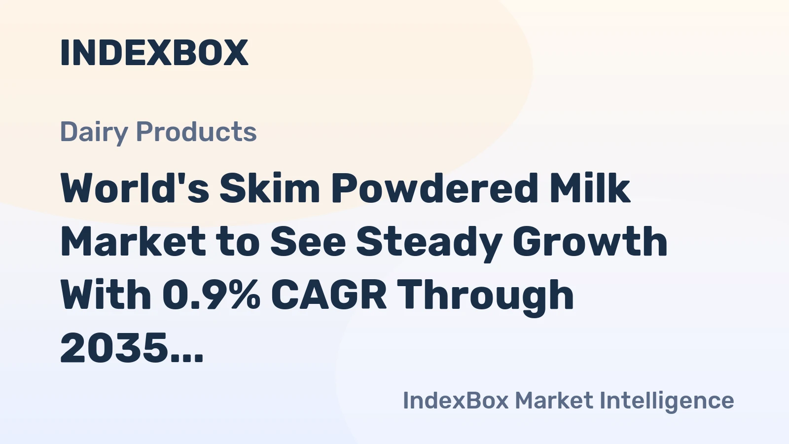 World's Skim Powdered Milk Market to See Steady Growth With 0.9% CAGR Through 2035