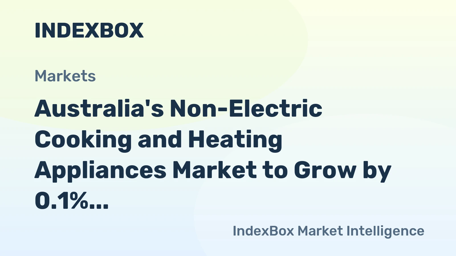 Australia's Non-Electric Cooking and Heating Appliances Market to Grow by 0.1% in Volume and 1.0% in Value by 2035